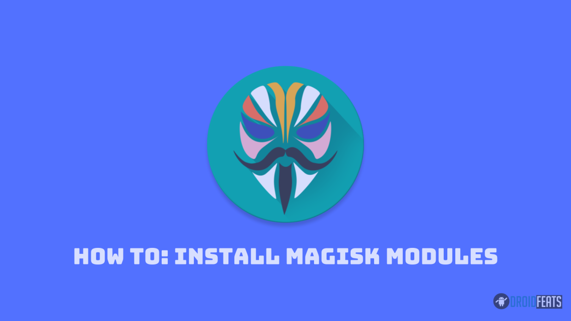How to: Install Magisk Modules using Magisk Manager app