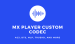 MX Player Custom Codec [AC3, DTS, MLP, TrueHD, and more]